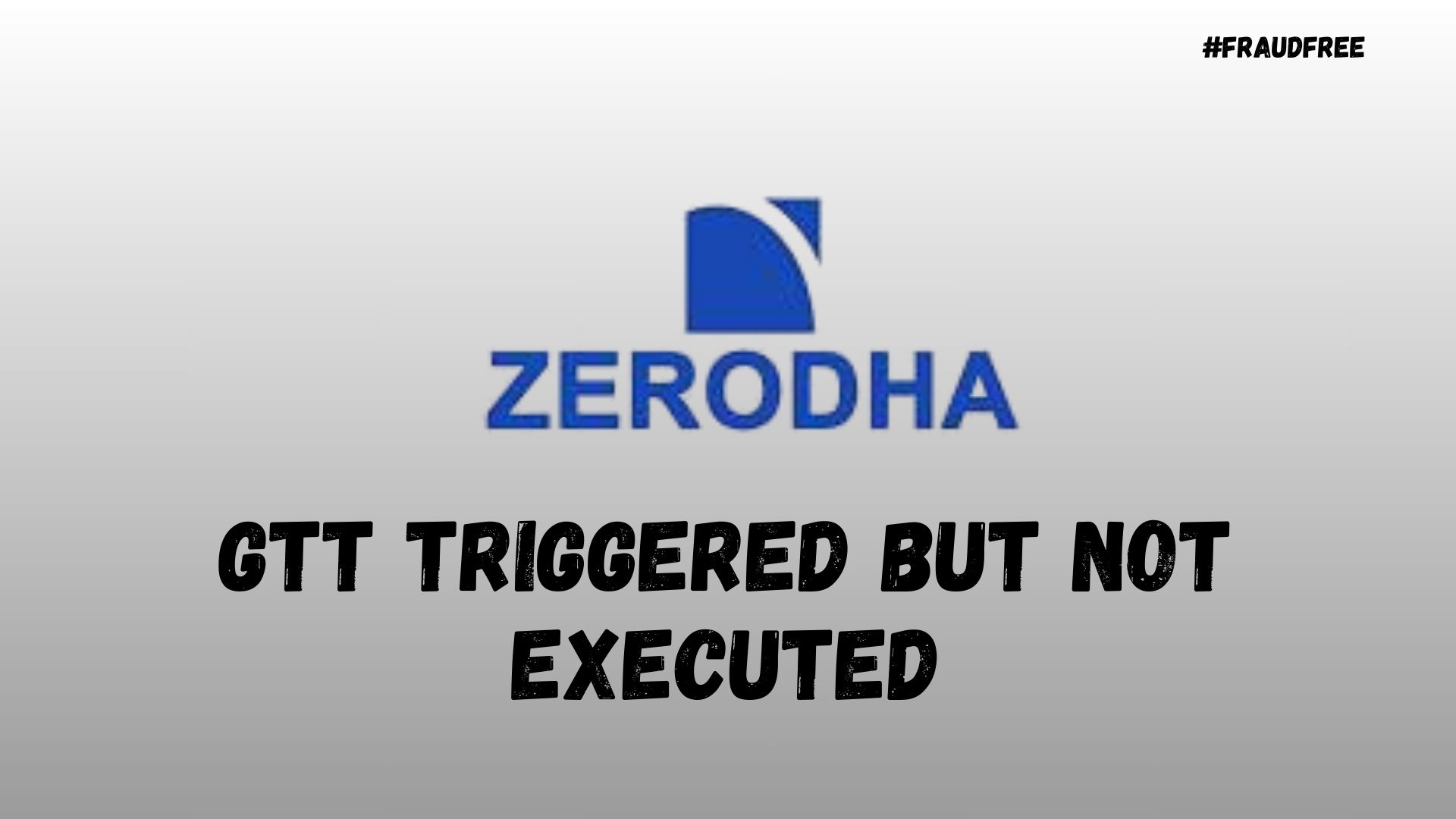 Zerodha GTT Triggered But Not Executed | App Issue