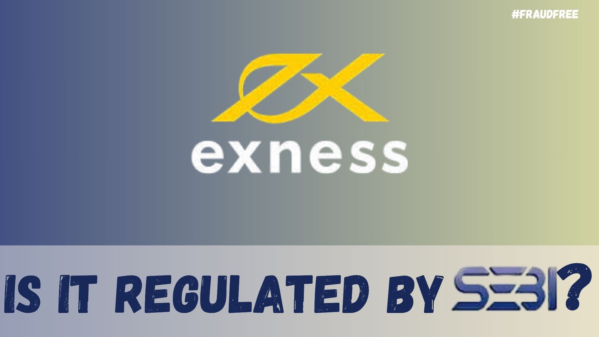 Is Exness Safe in India | Regulations and Laws