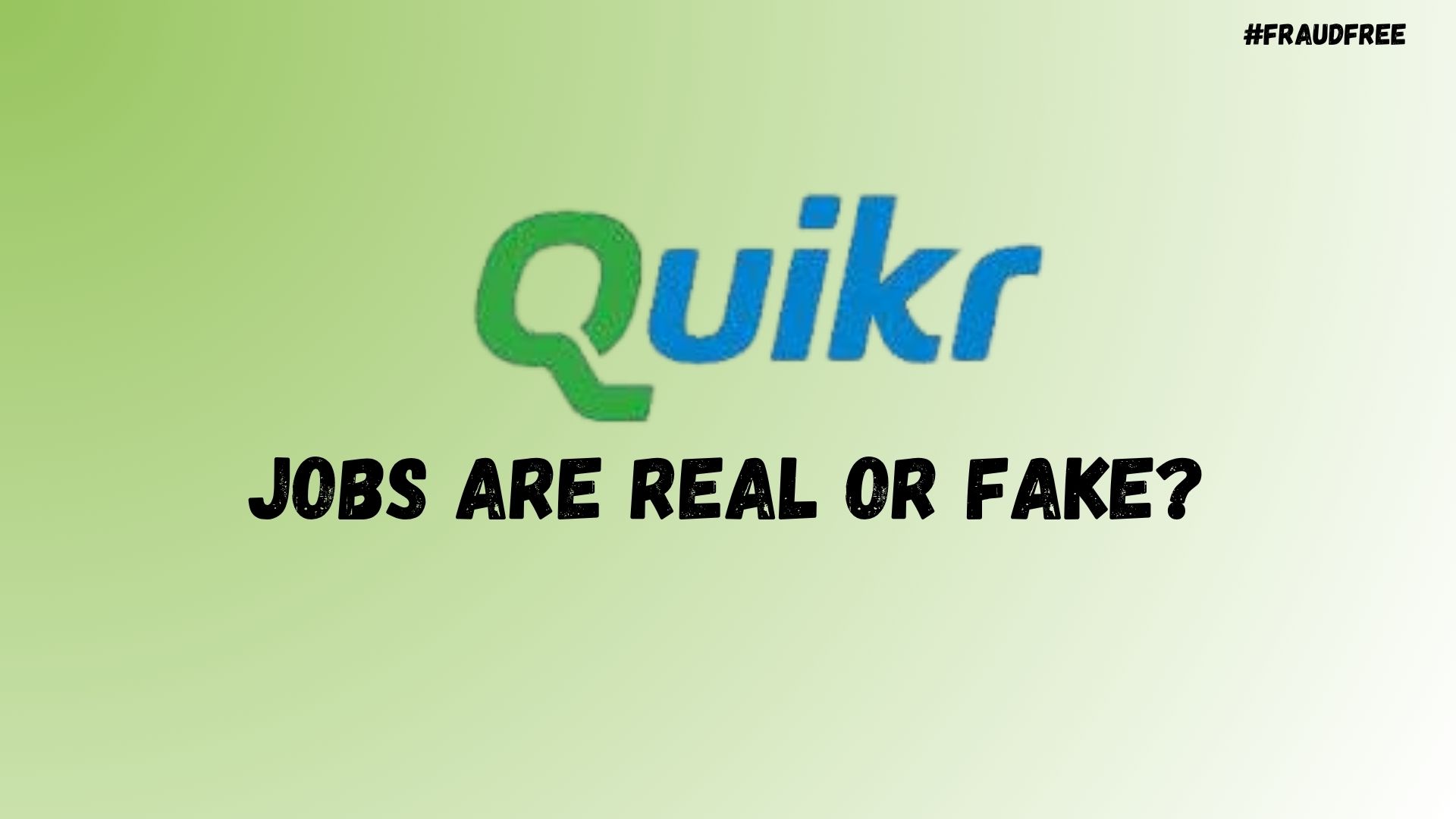 Quikr Jobs are Real or Fake | Beware of Scams